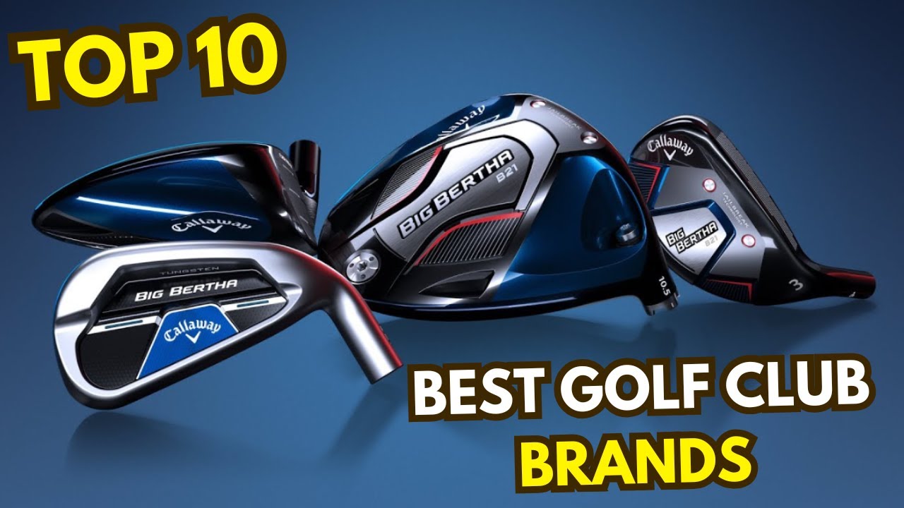 Top 10 Best Golf Club Brands foe 2025