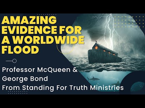 Amazing Evidence for a Worldwide Flood | with Professor David McQueen and George Bond