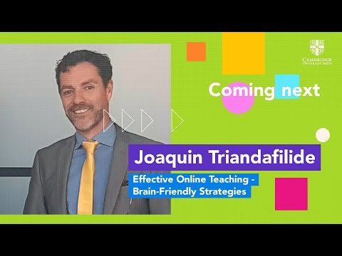 Joaquin Triandafilide - Effective Online Teaching - Brain-Friendly Strategies | #CambridgeDay2020