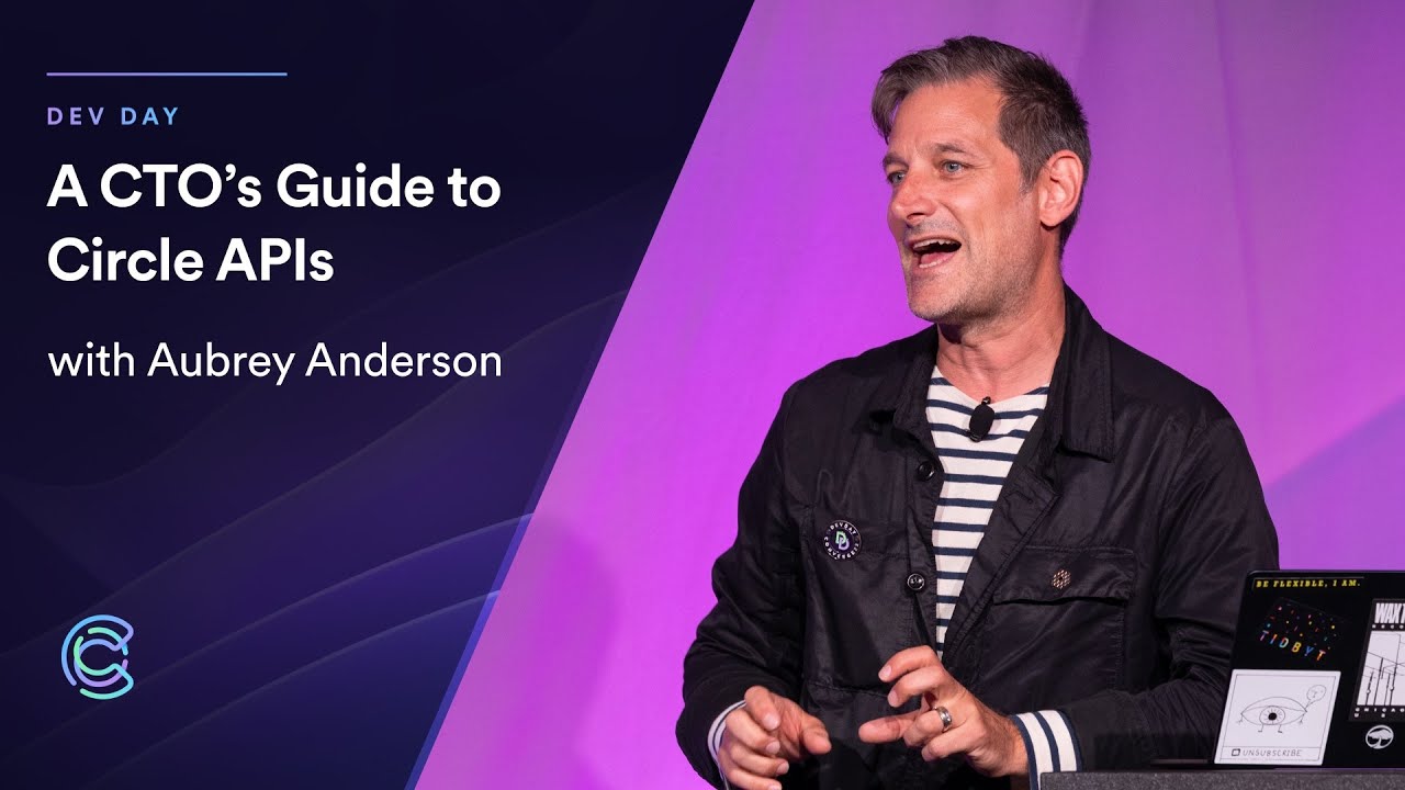 A CTO's Guide to Circle APIs - Converge22