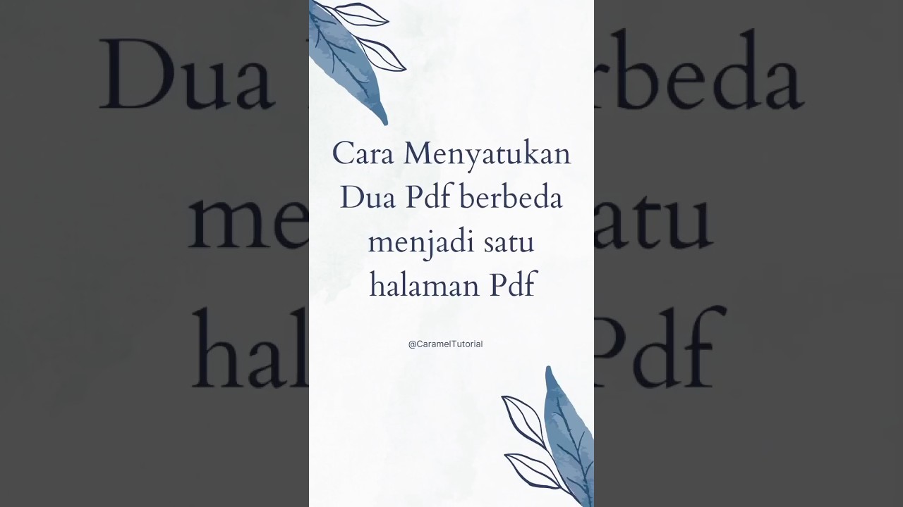 Tutorial Cara Menyatukan Dua File Pdf Menjadi Satu Halaman Pdf dengan Mudah dan Cepat. #tutorialpdf