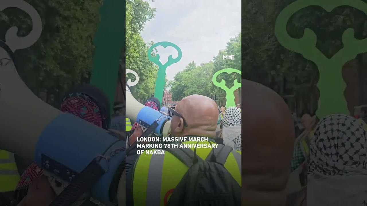 Massive Nakba Day march in London marking 78th anniversary of Nakba