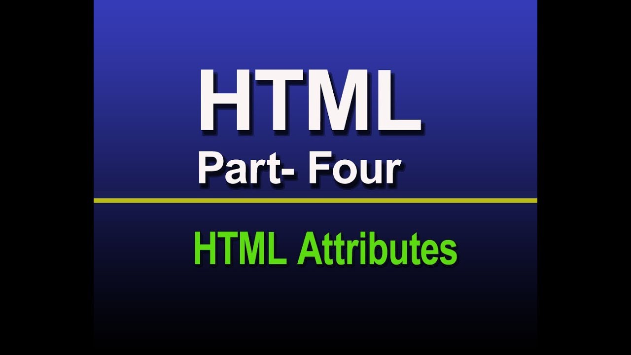 HTML for beginner part- four:  HTML attributes