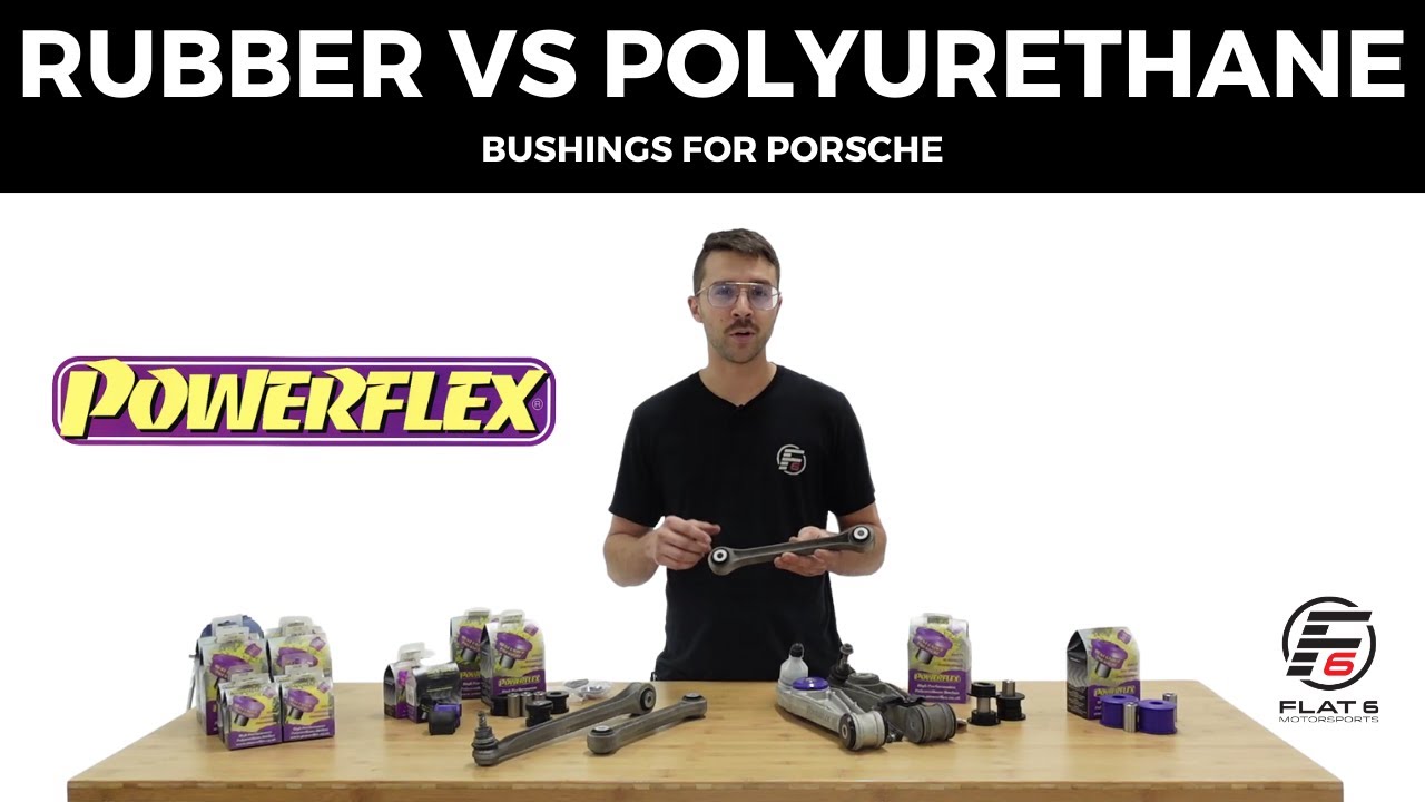 Rubber vs Powerflex Polyurethane Bushings for Porsche Vehicles