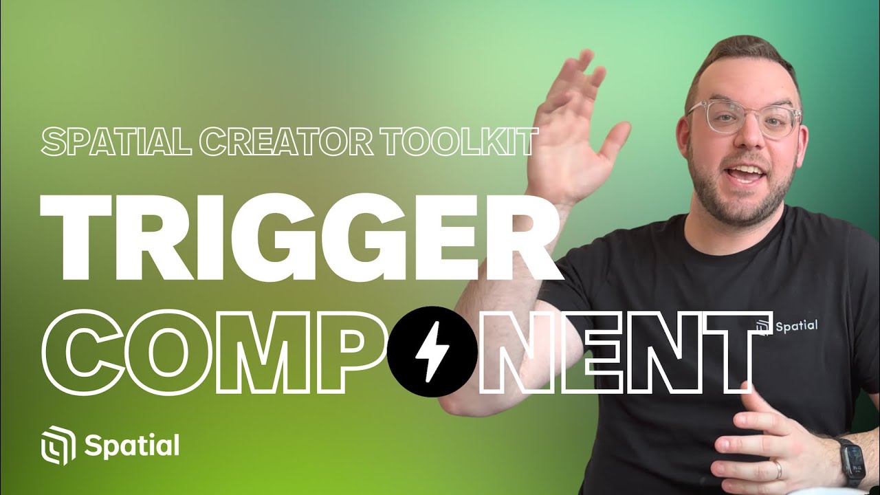Using the Trigger Component | Spatial Creator Toolkit