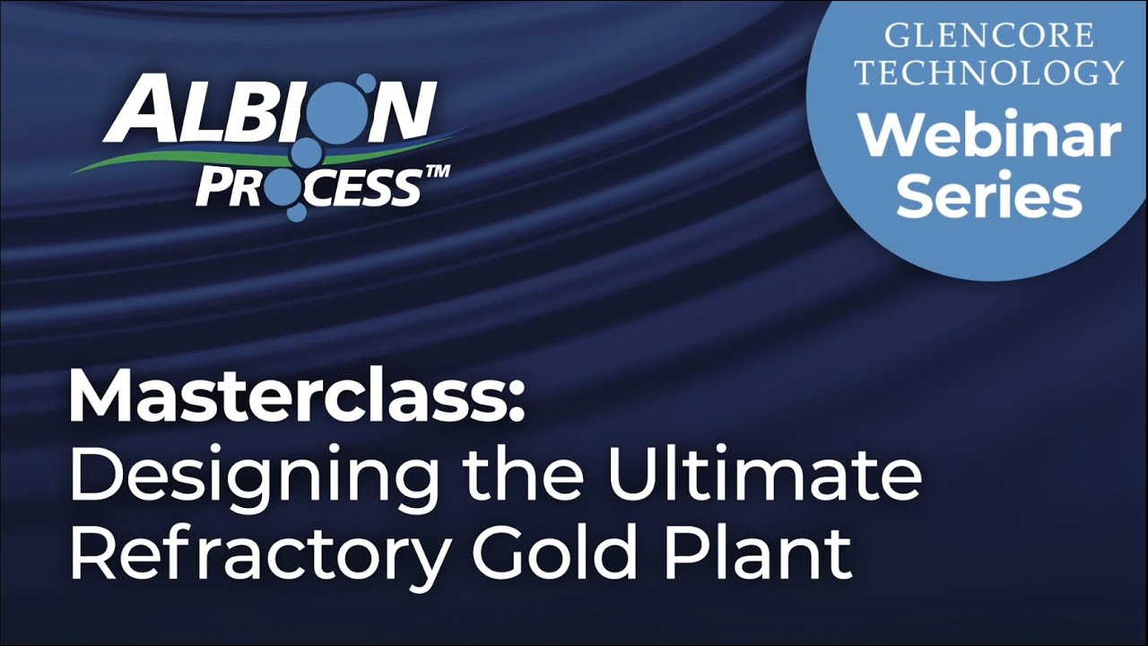 MASTERCLASS: Designing the Ultimate Refractory Gold Plant
