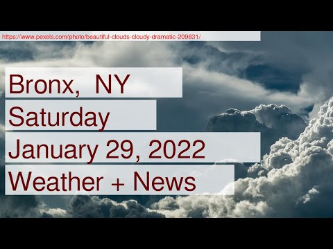 News and Weather Forecast for Saturday January 29, 2022 in Bronx, NY