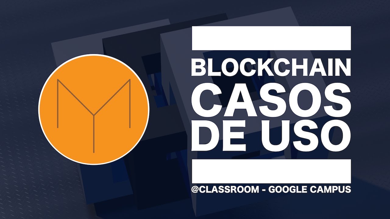 Blockchain e Cases - Classroom - Google Campus - #3