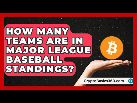 How Many Teams Are in Major League Baseball Standings? | Baseball Statistics Vault News