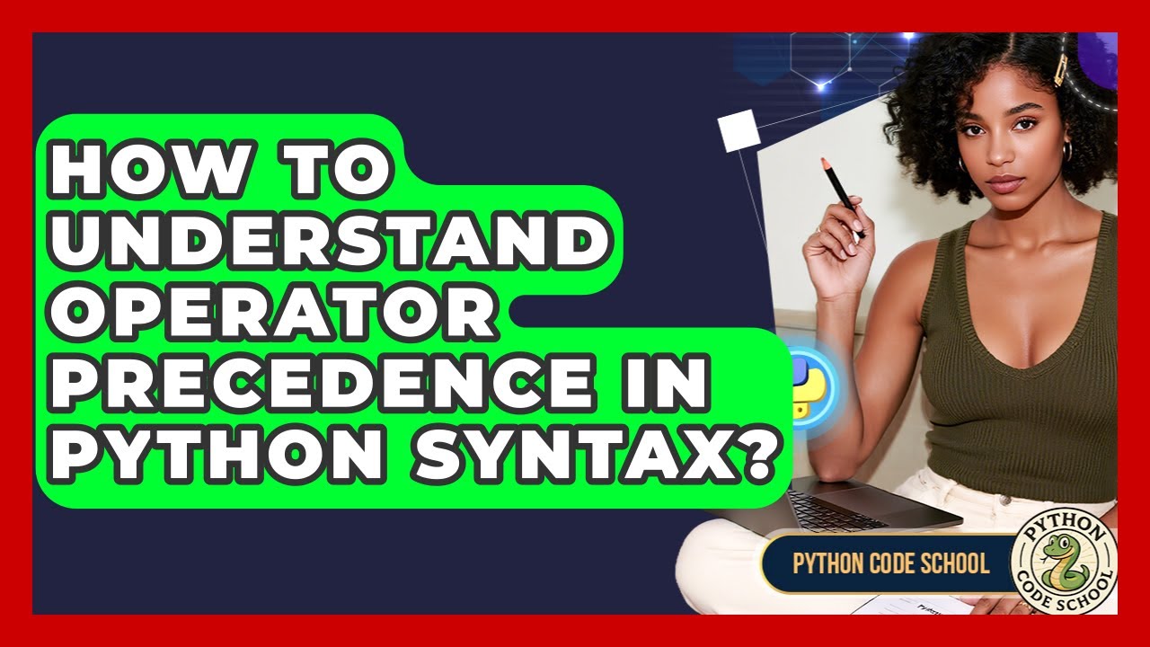 How To Understand Operator Precedence In Python Syntax? - Python Code School