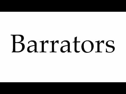 How to Pronounce Barrators