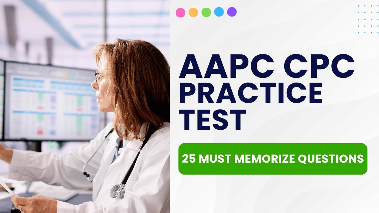 AAPC CPC Exam Review   Practice Test & Study Guide 25 Must Memorize Questions