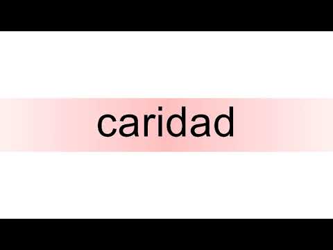How to pronounce caridad