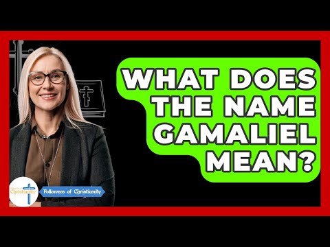 What Does The Name Gamaliel Mean? - Followers Of Christianity