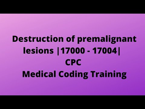 Destruction of premalignant lesions |17000 - 17004| CPC Medical Coding Training