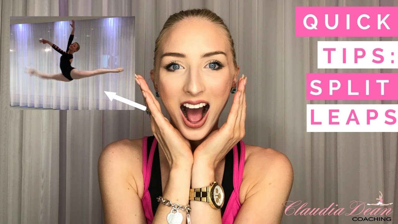 QUICK TIPS | SPLIT LEAPS