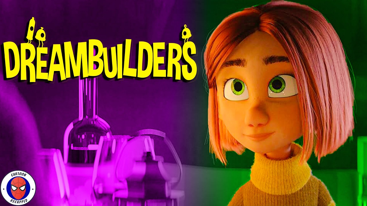 Movie Recap: She Learns That She Can Change Reality Through Dreams! DreamBuilders Movie Recap