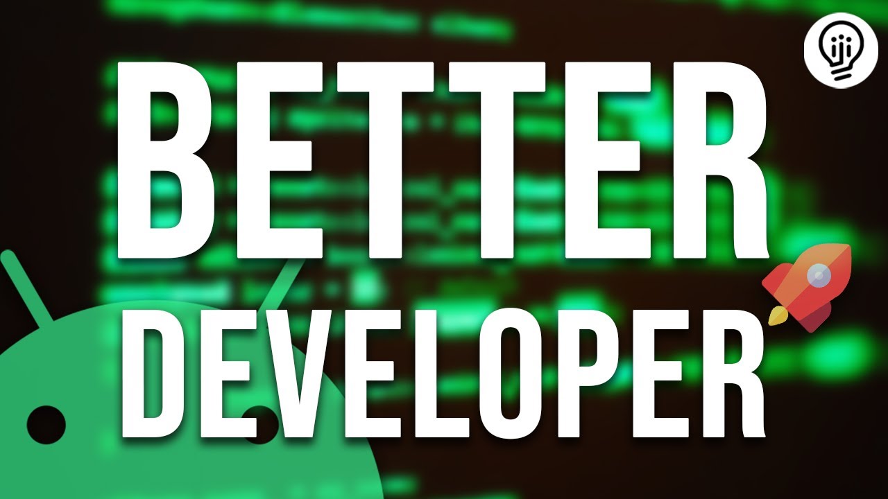 Become Better Android Developer with THESE 7 Practices!