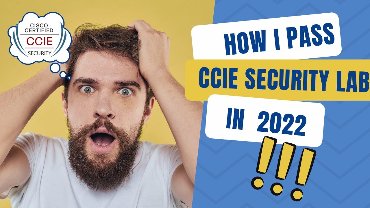 How I pass the CCIE Security lab in 2023 | Cisco Certification