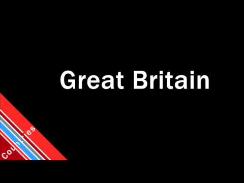 How to Pronounce Great Britain