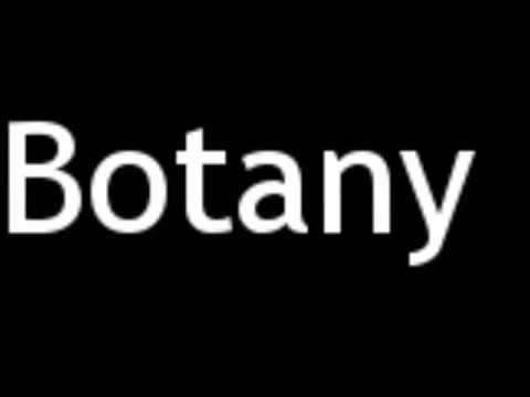How to Pronounce Botany