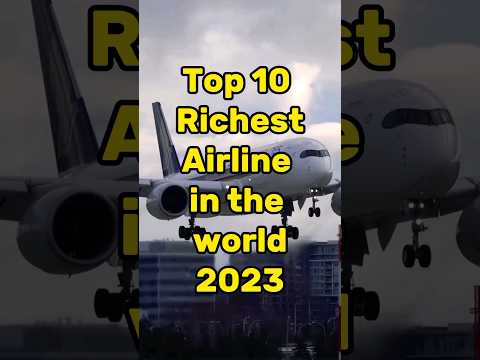 Top 10 Richest💰 Airline🛩in the world🌏🗺️ #shorts #viral #top #airlines