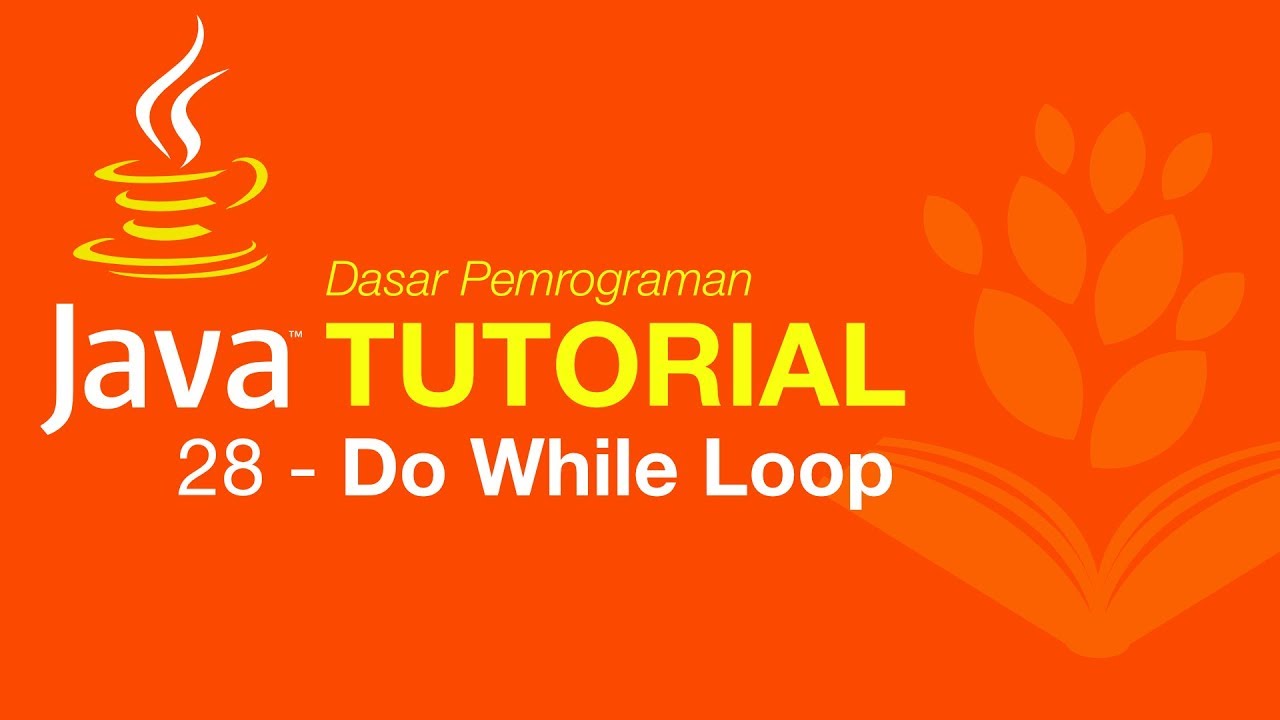 Belajar Java [Dasar] - 28 - Do While Loop