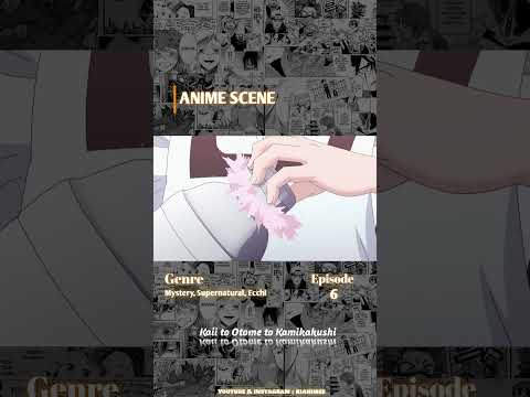 Kaii to Otome to Kamikakushi #fypシ #animeedit #anime #fypシ #shortvideo #sceneanime #animefunny