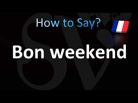 How to Pronounce ''Bon weekend'' (French)
