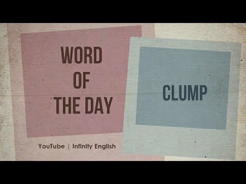 Word of the Day - CLUMP