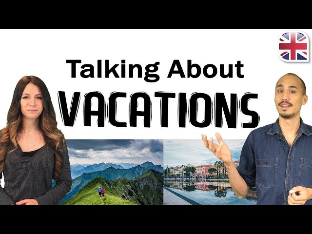 Mastering Vacation Conversations in English: A Comprehensive Guide ...