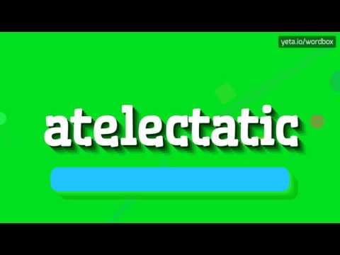 ATELECTATIC - HOW TO PRONOUNCE IT!?