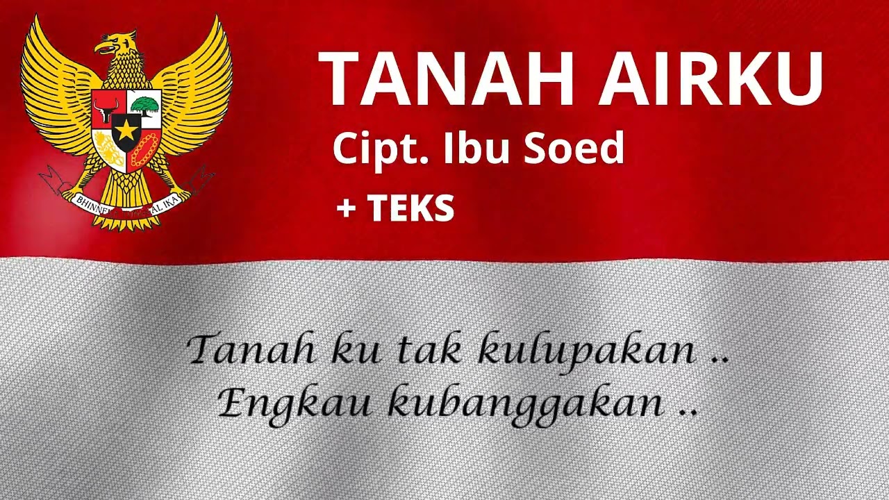 TANAH AIRKU + TEKS