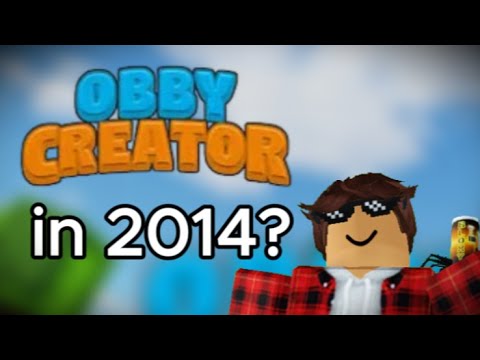 What if Obby Creator was made in 2014?