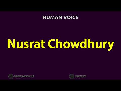 How To Pronounce Nusrat Chowdhury