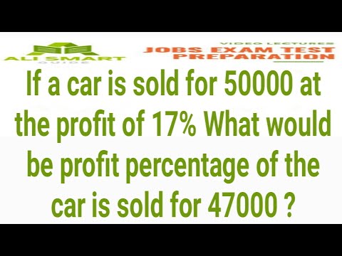 If a car is sold for 50000 at the profit of 17% What would be the profit percentage of the car ....