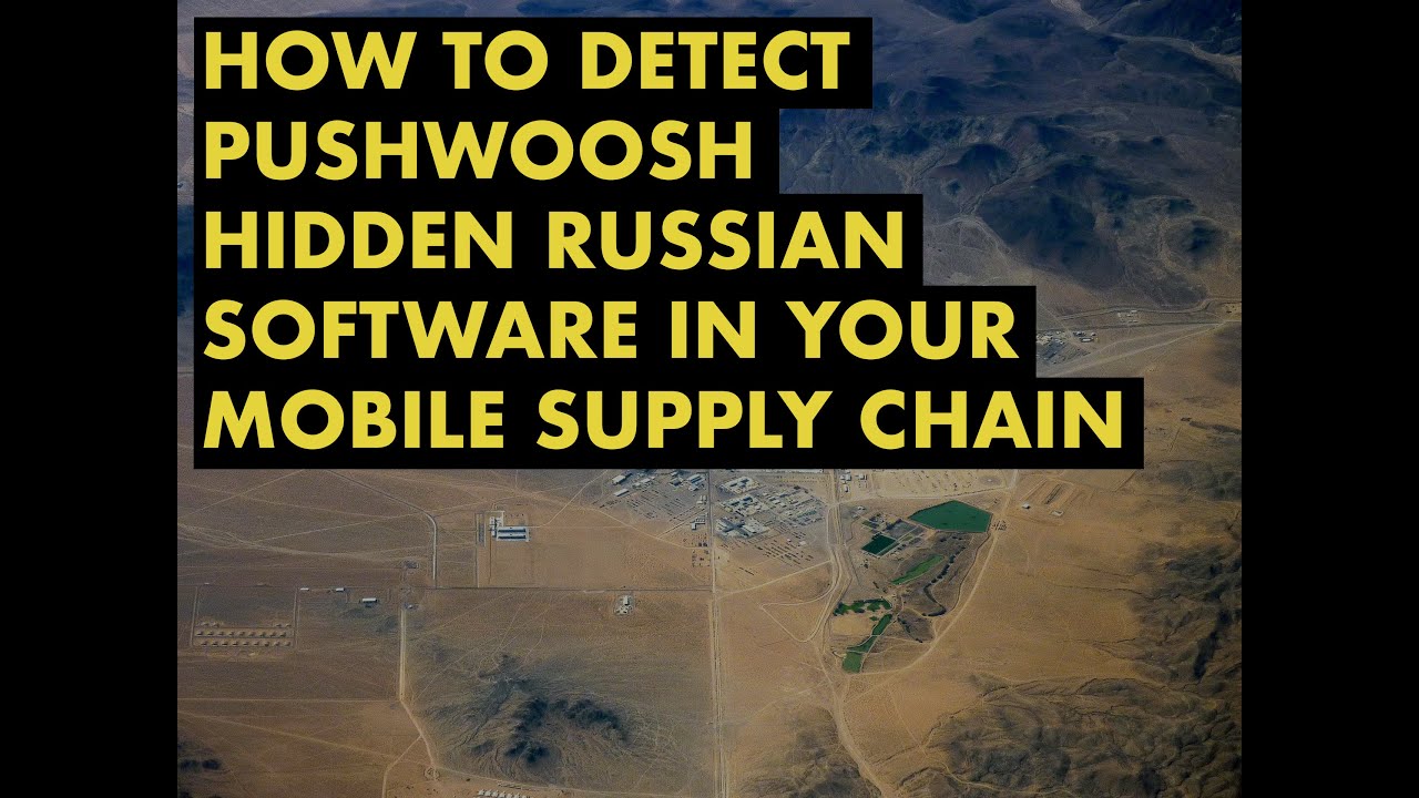 How to detect Pushwoosh hidden Russian software in your mobile supply chain