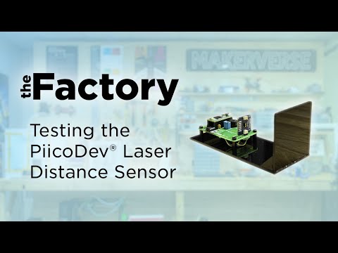 The Factory | Testing The PiicoDev® Laser Distance Sensor
