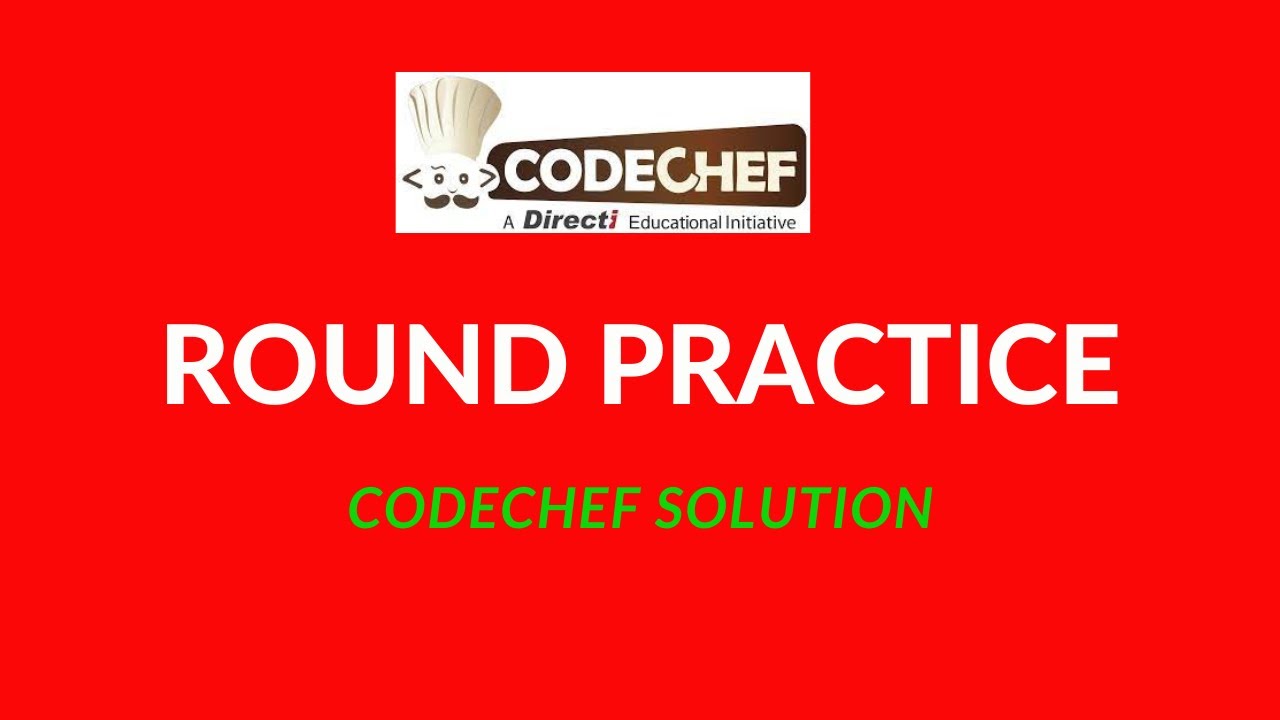 Round Practice codechef problem