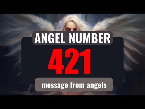 Unveiling the Secret Meaning of Angel Number 421