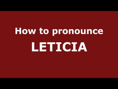 How to Pronounce LETICIA in Spanish - PronounceNames.com