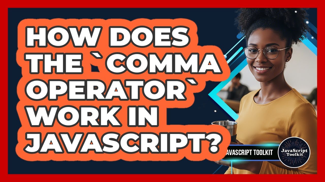 How Does The `comma Operator` Work In JavaScript? - JavaScript Toolkit