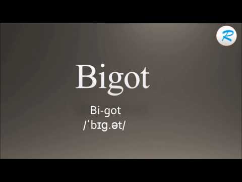 How to pronounce bigot