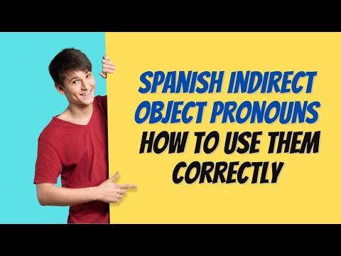 Master Spanish Indirect Object Pronouns: A Beginner's Guide to "Me, Te, Le, Nos, Os, Les"