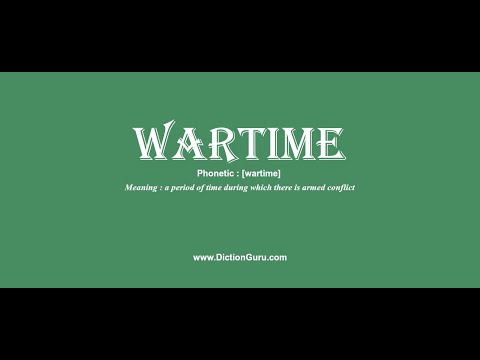 wartime: Pronounce wartime with Phonetic, Synonyms and Examples