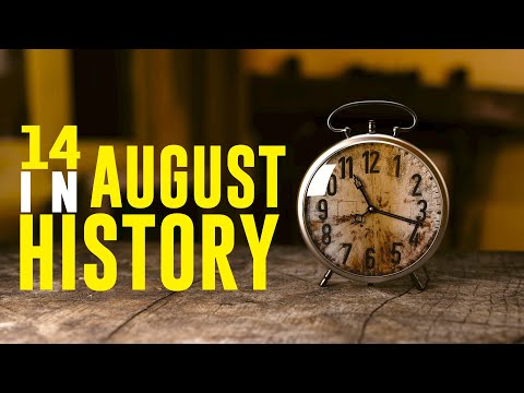 What Happened on This Day in History - 14 August - Events, Facts, and Disasters