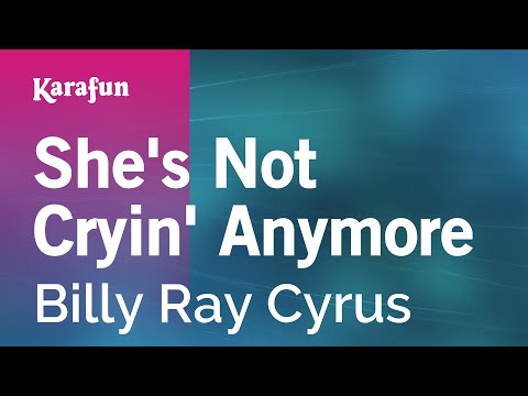 She's Not Cryin' Anymore - Billy Ray Cyrus | Karaoke Version | KaraFun
