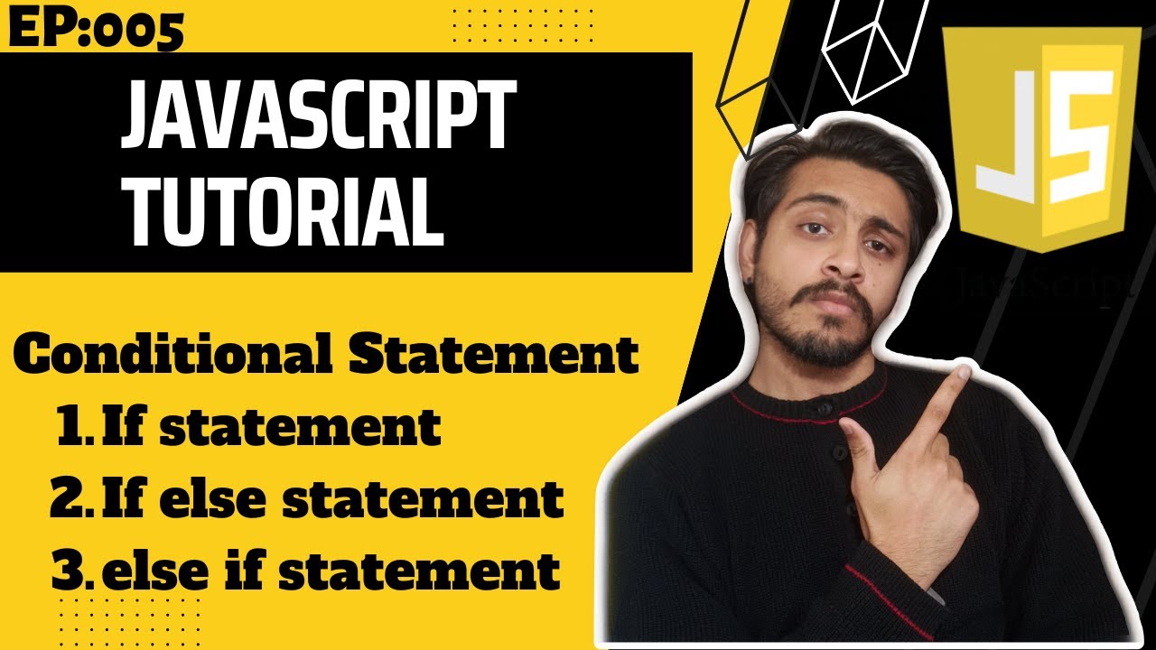 Condition Statement | If statement , else statement, else if statement | JavaScript Tutorial Ep:005
