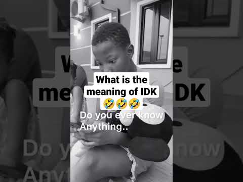 What's the meaning of IDK๐คฃ๐คฃ๐คฃ #emmanuellacomedy @markangelcomedy
