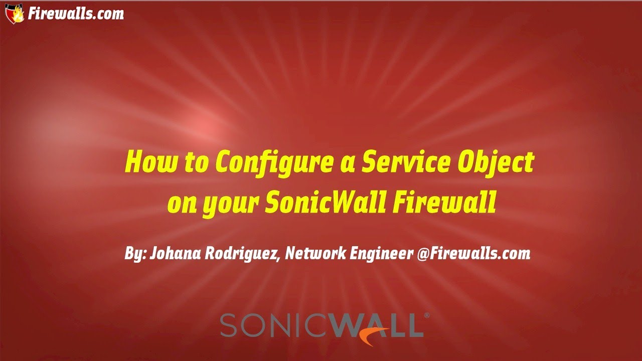 SonicWall Gen 7: How To Create Custom Service Objects